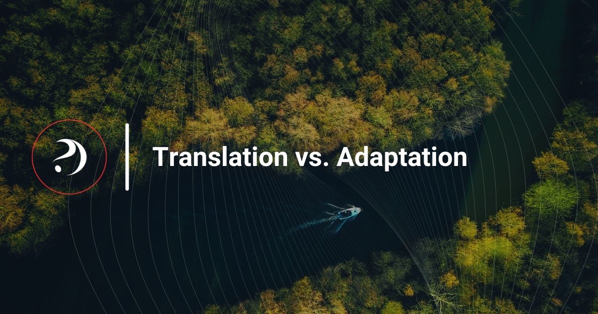 Translation vs. Adaptation