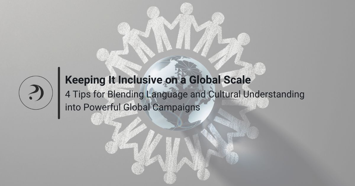 Keeping It Inclusive on a Global Scale