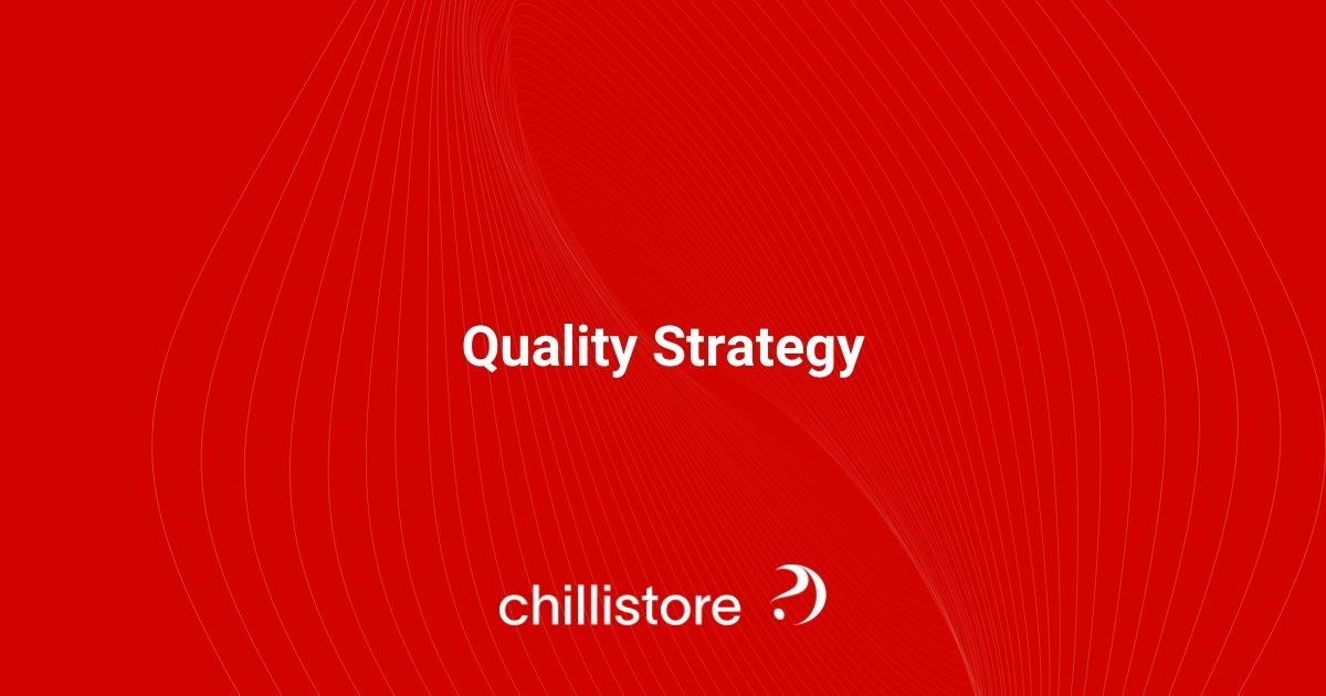 Quality Strategy | Chillistore